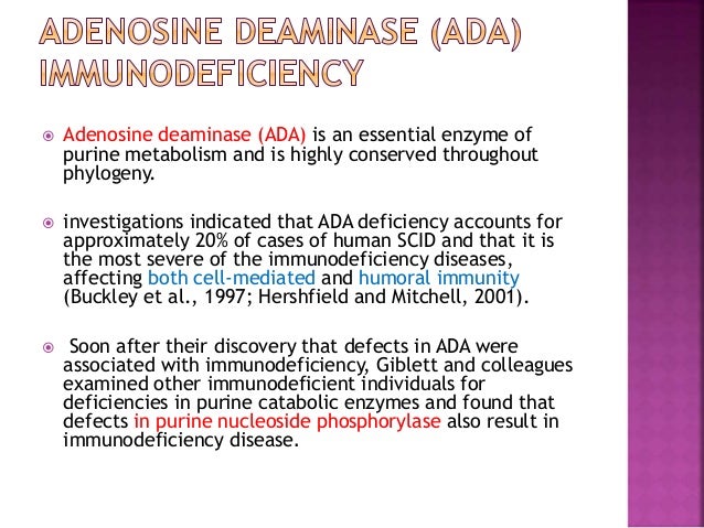 Adenosine deaminase (ADA) immunodeficiency