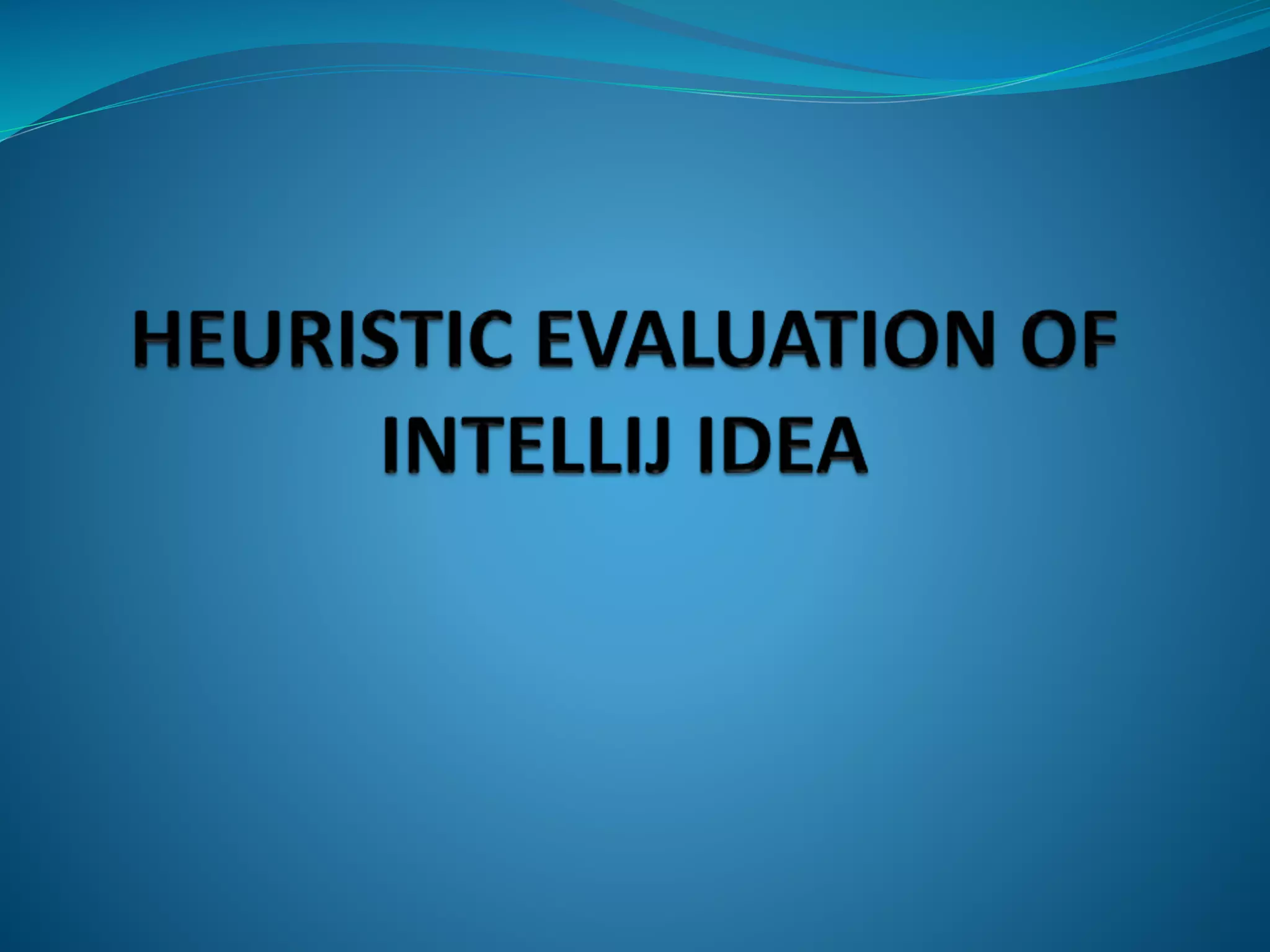 Usability Heuristics - IntelliJ IDEA | PPT