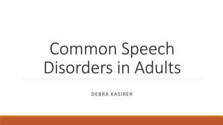 Common Speech Disorders in Adults | PPT