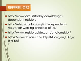 Light Dependent Resistor | PPTX