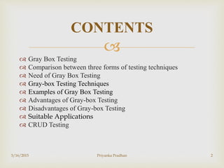 GrayBox Testing and Crud Testing By: Er. Priyanka Pradhan | PPT