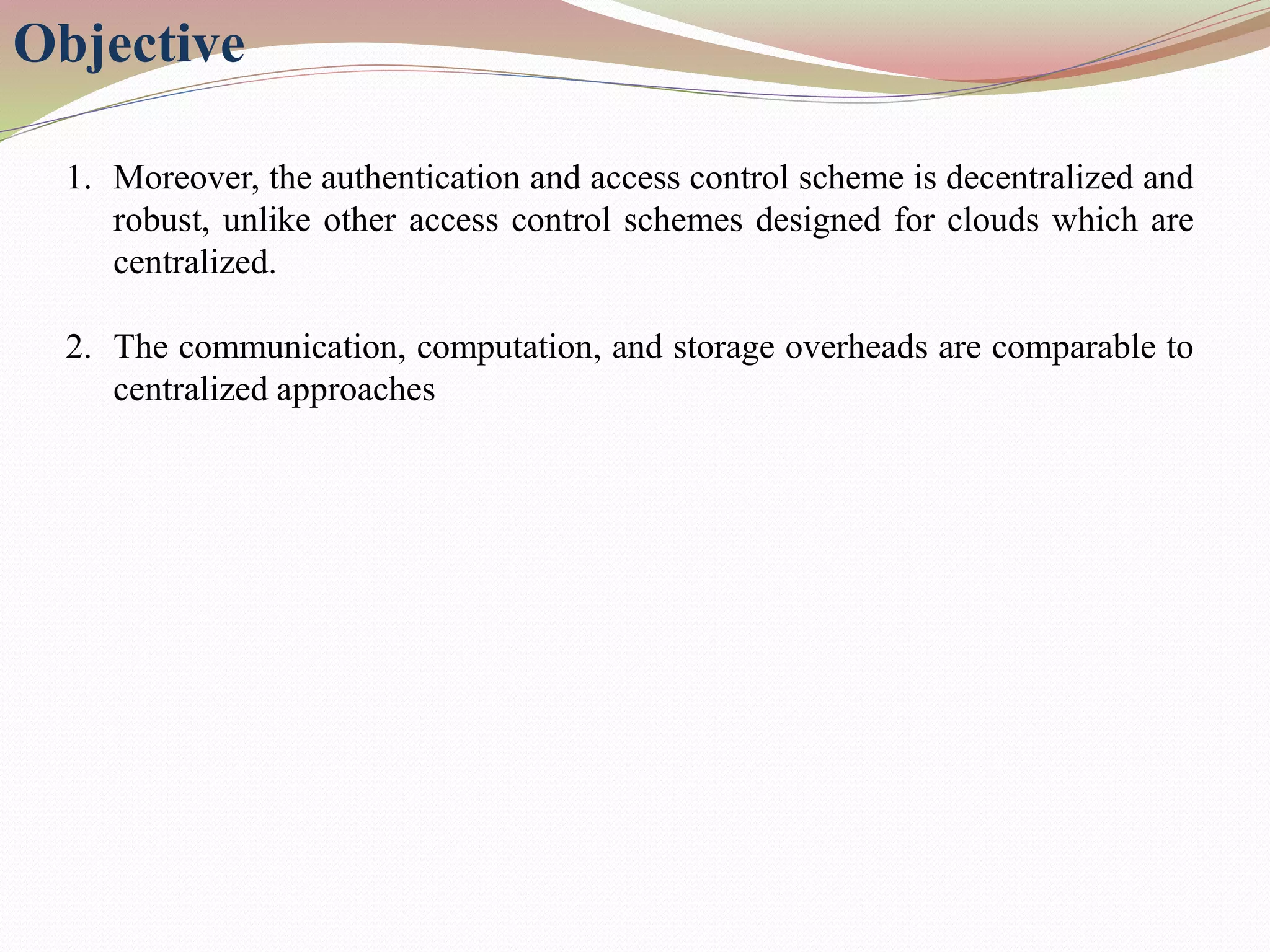 Decentralized access control with authentication anonymous of data stored in cloud | PPT