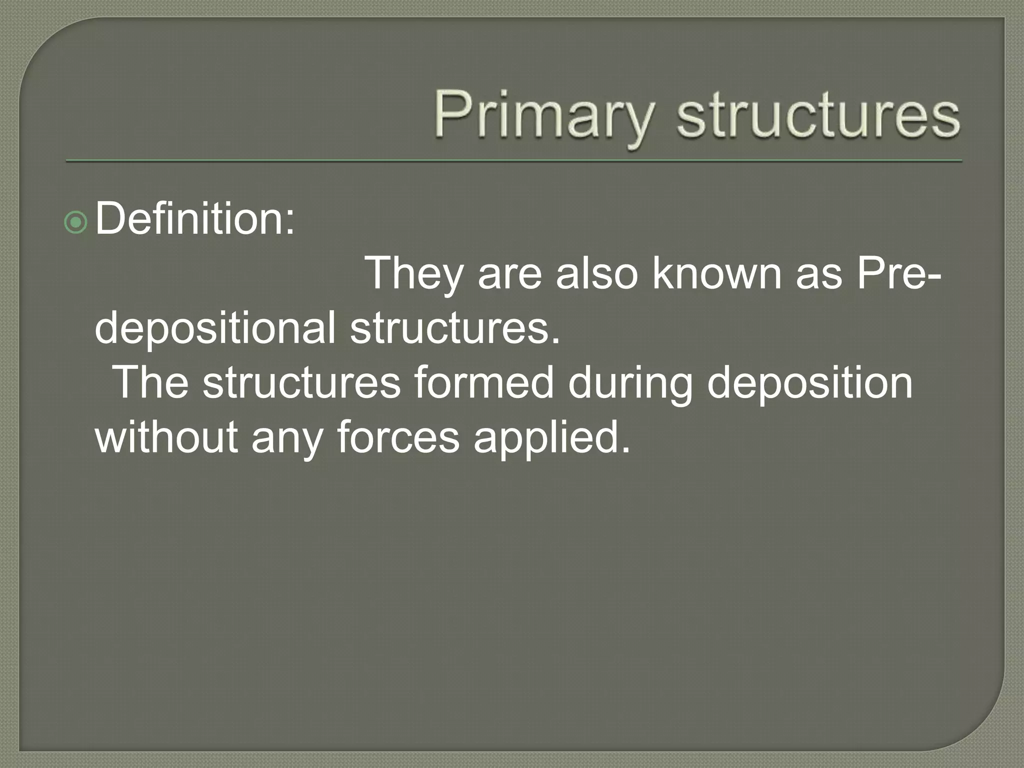 primary sedimentary structures | PPTX