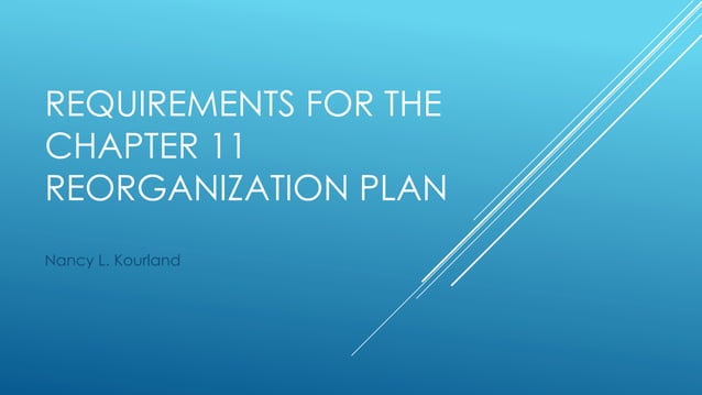 Requirements for the Chapter 11 Reorganization Plan | PPT
