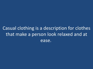 Research: Understanding on Casual Wear | PPTX