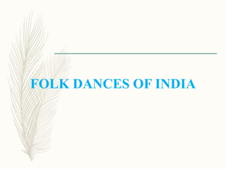 Performing arts of India Classical and Folk dances | PPTX
