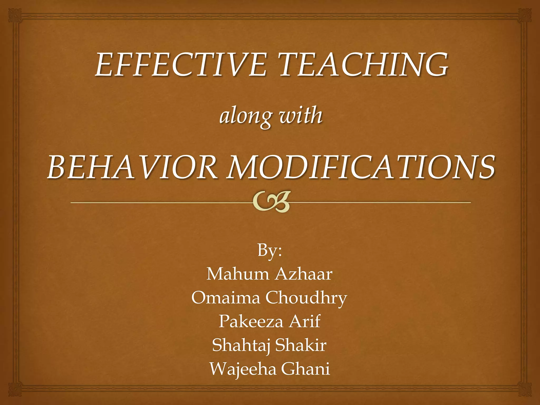 Effective Teaching And Behavioral Modification | PPTX