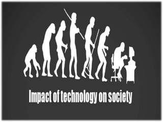 Impact of Technology on Society | PPTX