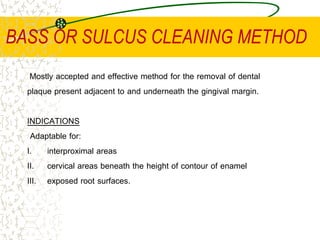 Brushing Technique Modified Bass