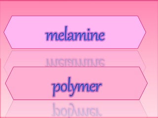 Melamine & Its application | PPTX