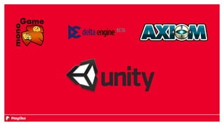 Mobile .NET gamedev is not only Unity | PPT