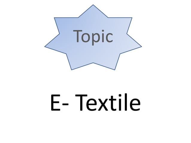 Electro Textile | PPTX | Needlework | Arts and Crafts