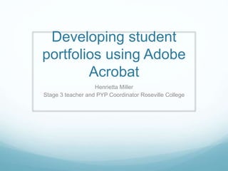 Developing student portfolios using Adobe Acrobat X | PPTX