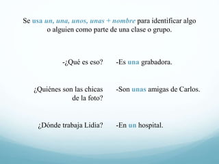 Un, una, unos, unas – El artículo indefinido | PPTX