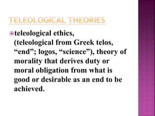 ETHICAL THEORIES | PPTX | Business | Business and Finance