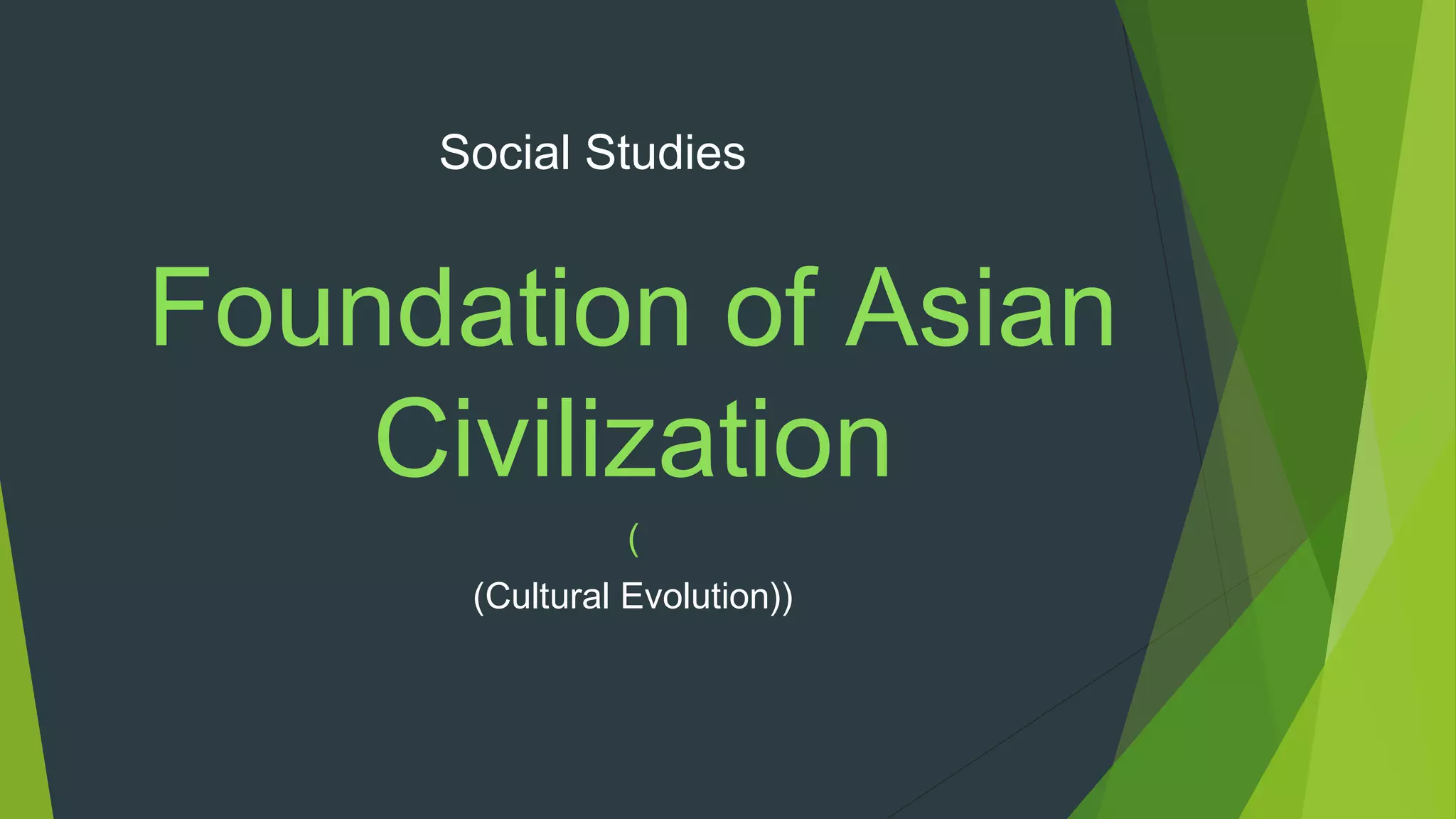 Foundation of Asian Civilization | PPT