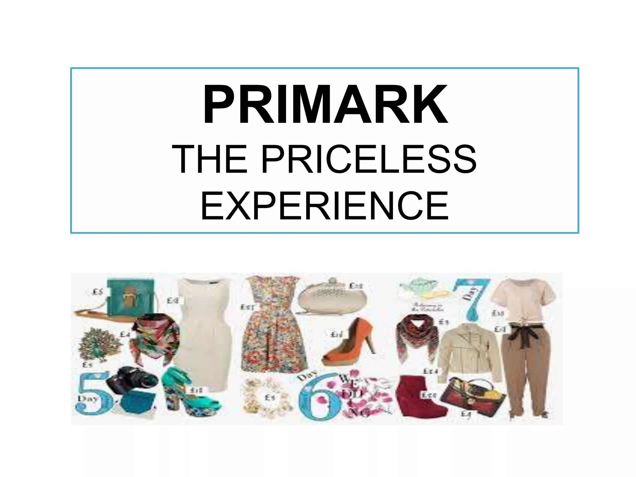 PRIMARK: THE PRICELESS EXPERIENCE | PPTX