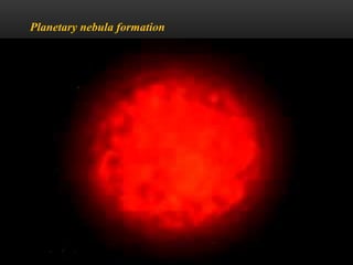 Planetary nebulae formation | PPTX