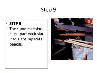 manufacturing of the pencil step by step 4 a | PPT