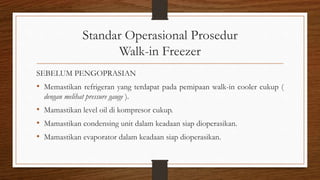 SOP pengoprasian Walk-in Freezer | PPTX