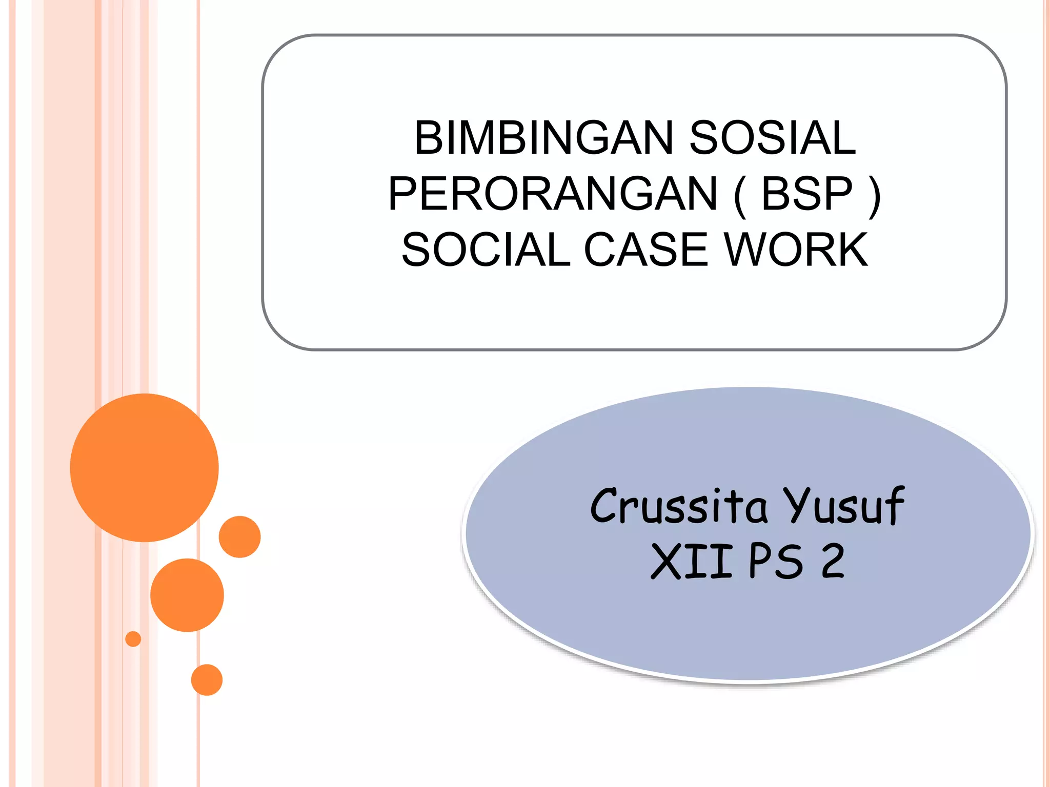 Bimbingan Sosisl Perorangan ( BSP ) | PPTX