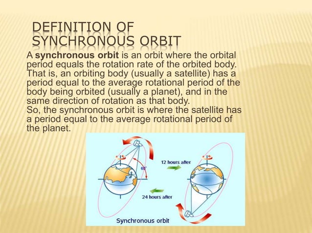 DESIGN OF GEOSYNCHRONOUS AND SUN SYNCHRONOUS ORBIT | PPT