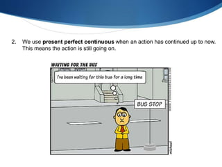 English Grammar: Present Perfect & Present Perfect Continuous | PPTX