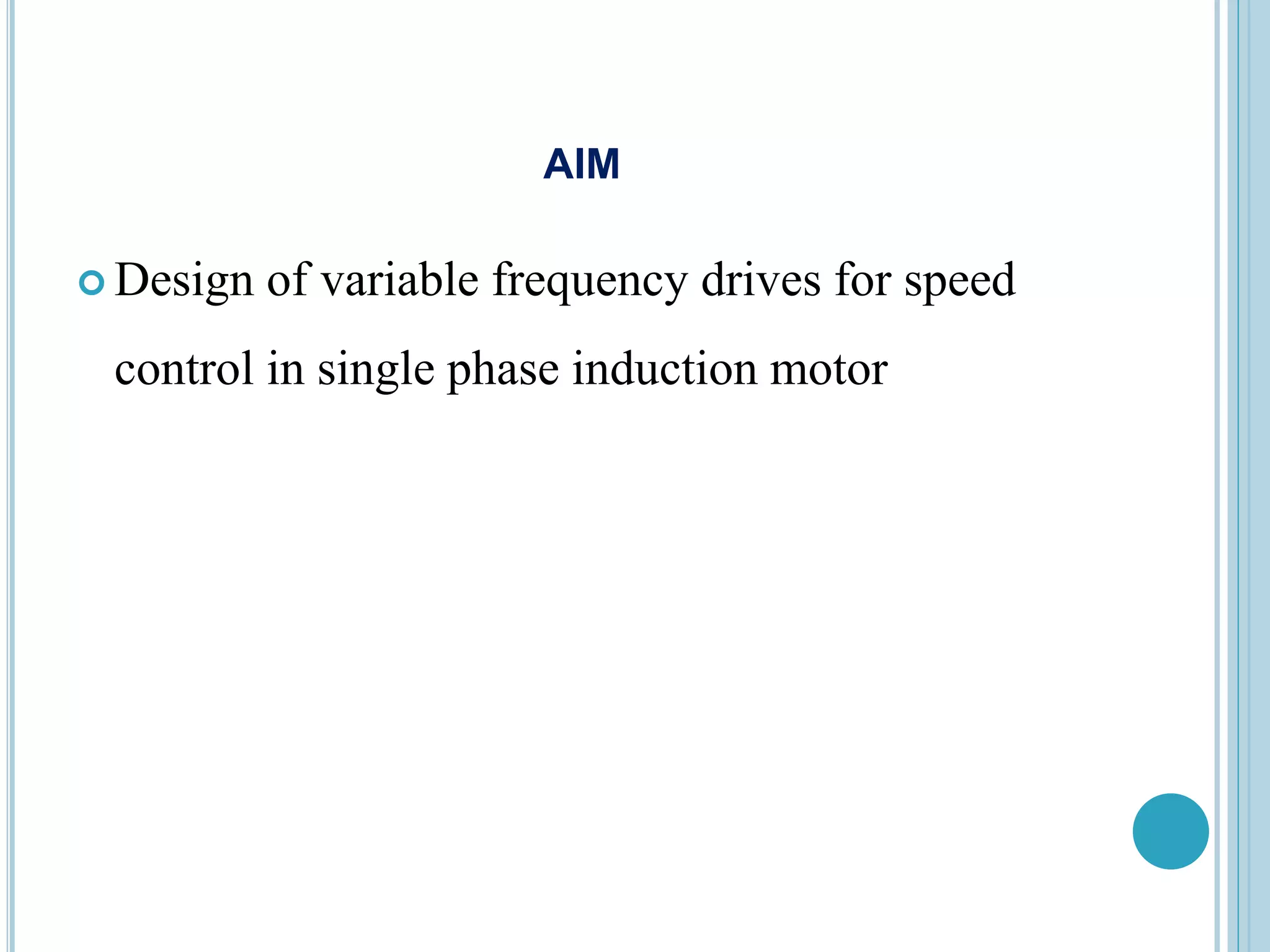 design of VFD for speed control in single phase induction motor | PPTX