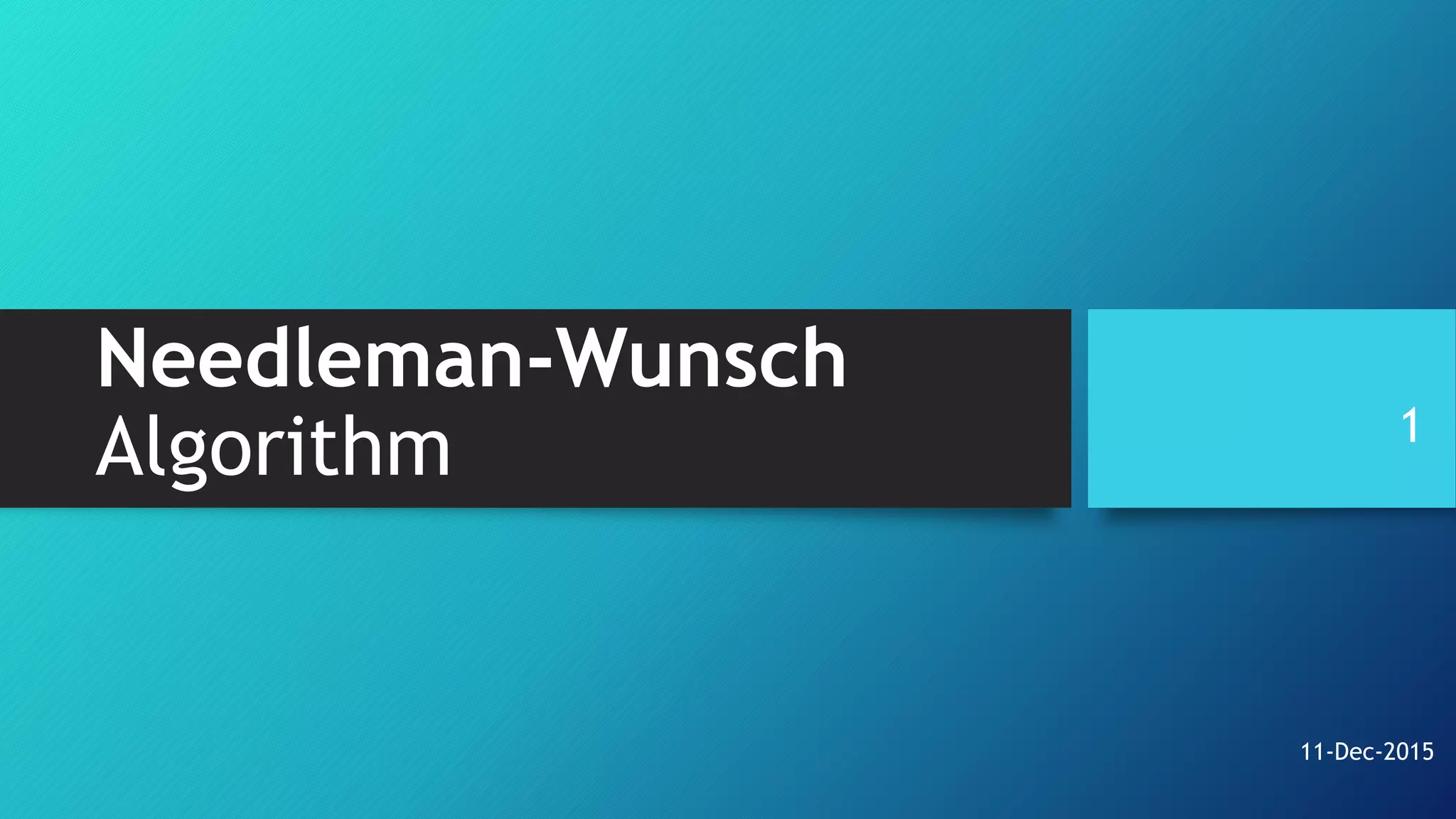 Needleman-Wunsch Algorithm | PPTX