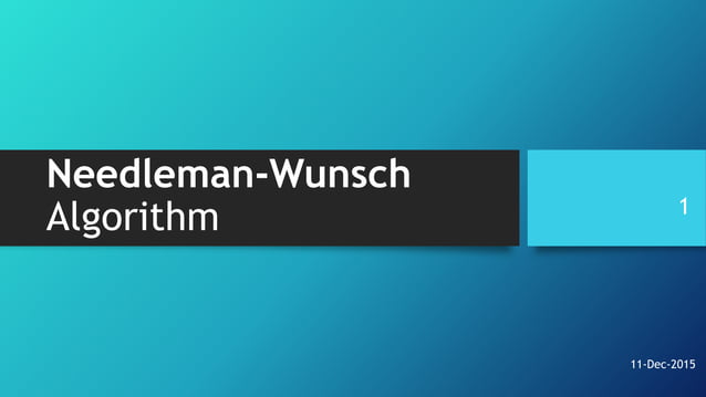 Needleman-Wunsch Algorithm | PPTX