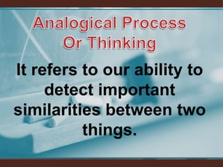 analogical Process by MAD.Antonette | PPTX