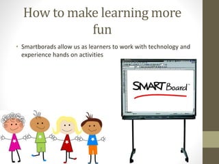 The Smartboard! | PPTX