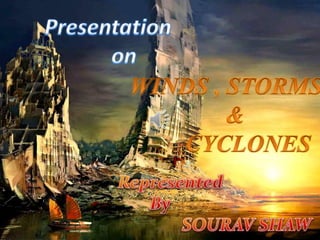 Presentation On Winds,Storms, & Cyclones.... | PPTX