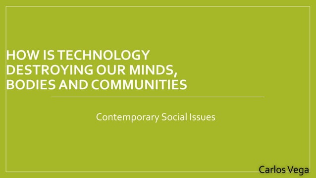 How is Technology Destroying our Mind, Body and Community | PPT