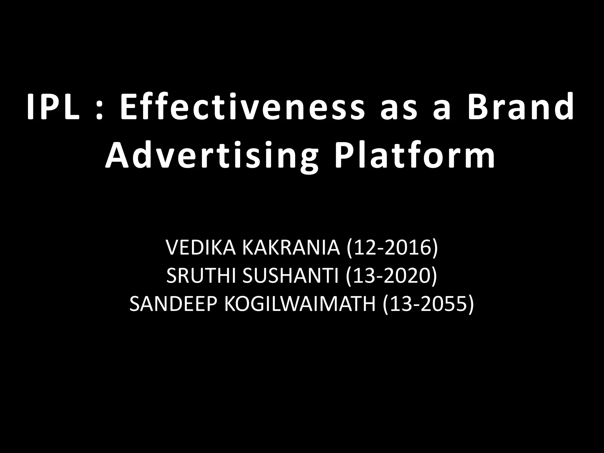 IPL : Effectiveness as a brand advertising platform | PPT | Free Download