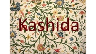 Kashimiri Kashida Beauty of Indian Embroideries | PPTX