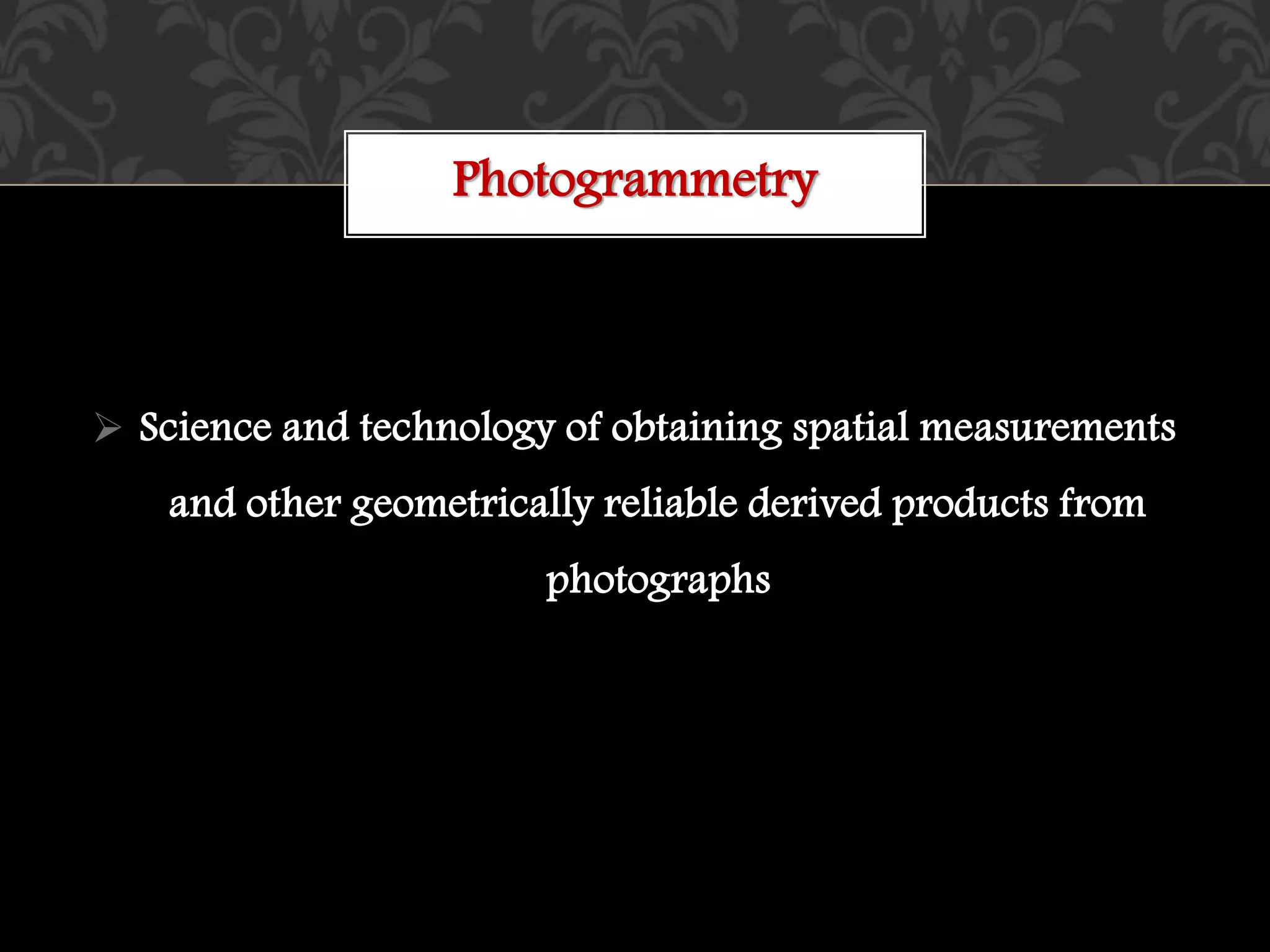 BASIC CONCEPTS OF PHOTOGRAMMETRY | PPTX