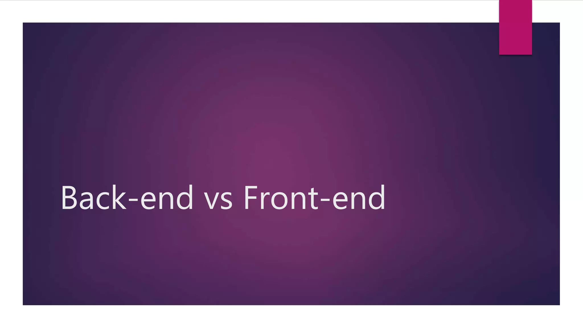 Dasar fronte-end vs back-end Developer | PPT