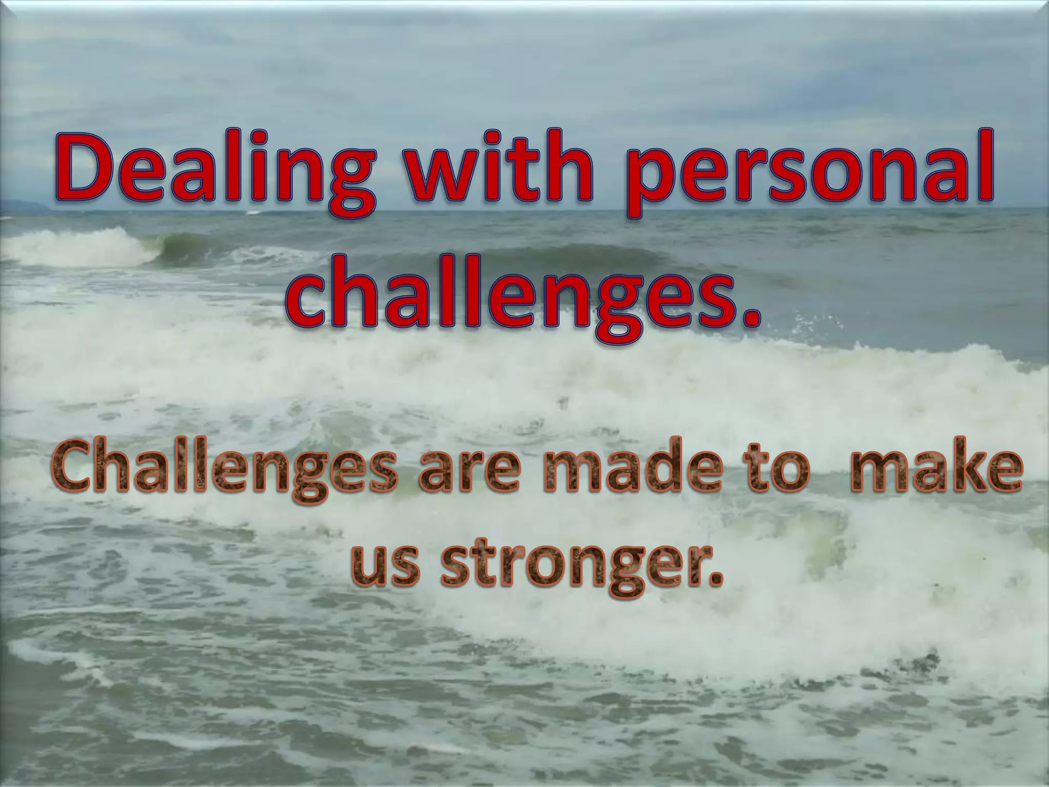 Dealing with Personal Challenges--A G10 Photo Essay (Group 3) | PPT