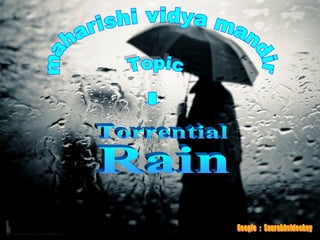Torrential rain Presentation | PPT