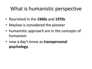 Needs and personality;humanistic perspective on personality | PPTX