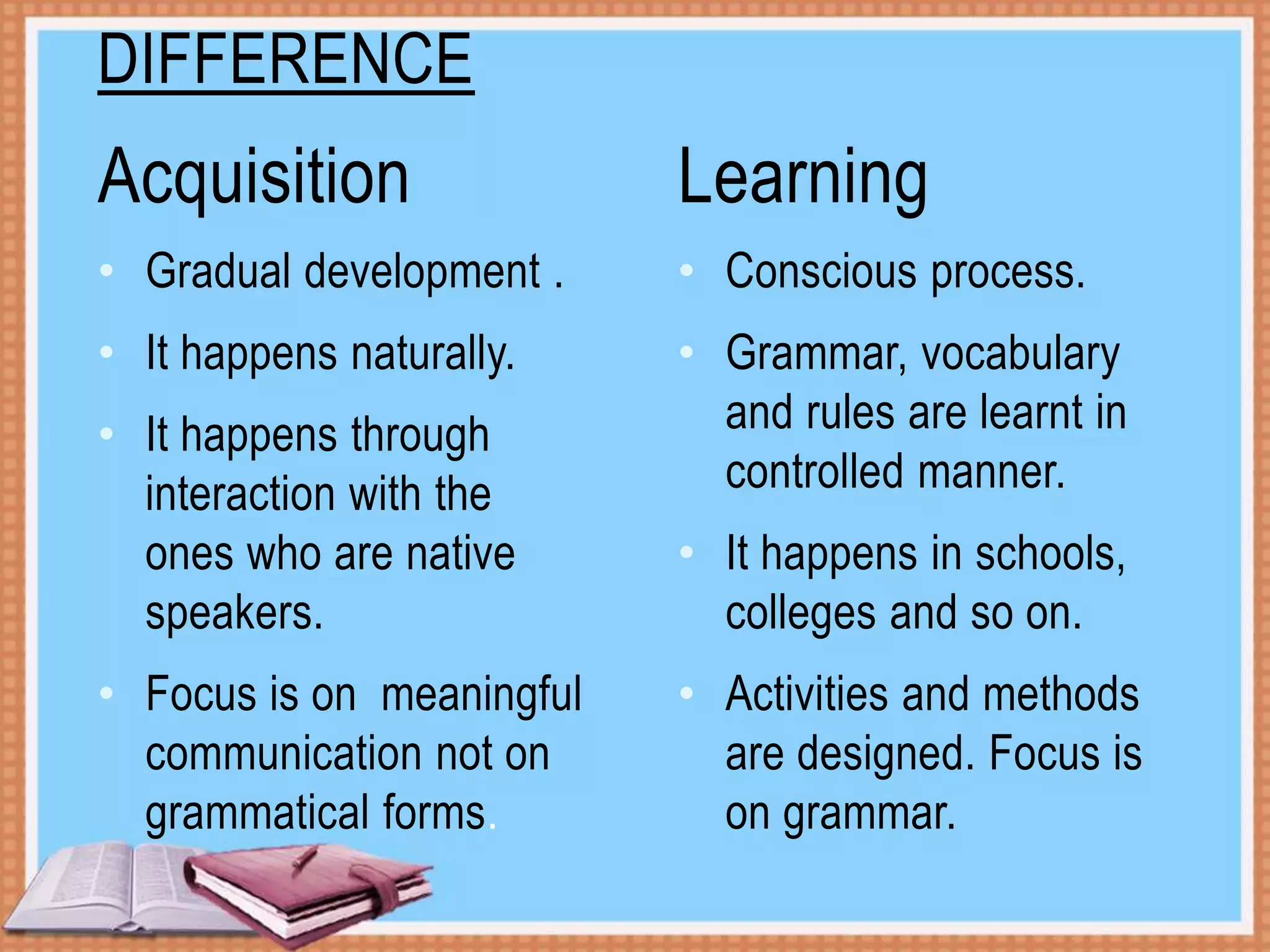 Difference between Acquisition and Learning #ELT1 | PPTX | Education