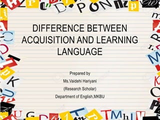 Difference between Acquisition and Learning #ELT1 | PPTX | Education