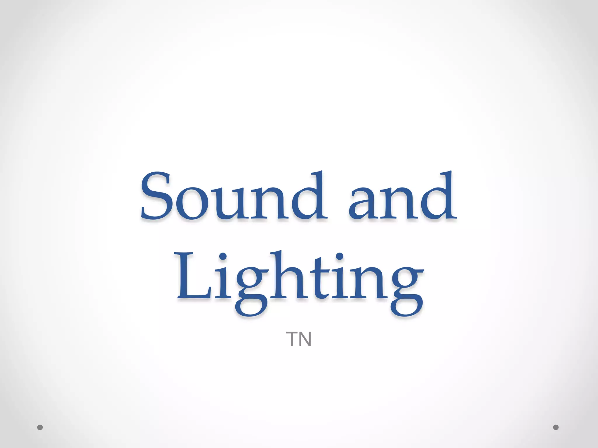 Sound and Lighting | PPTX