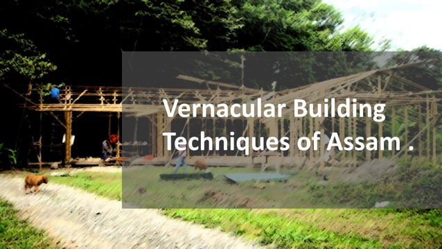 Vernacular Architecture of Assam | PPTX