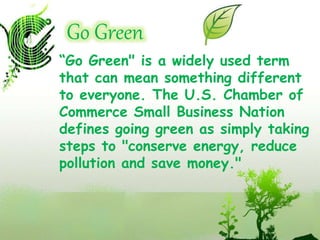 Why The Companies are using GO GREEN policy ? | PPT