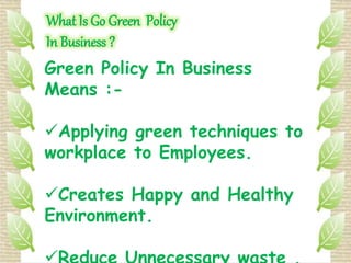 Why The Companies are using GO GREEN policy ? | PPTX