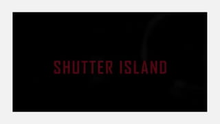 Opening Sequence Analysis | SHUTTER ISLAND | PPTX