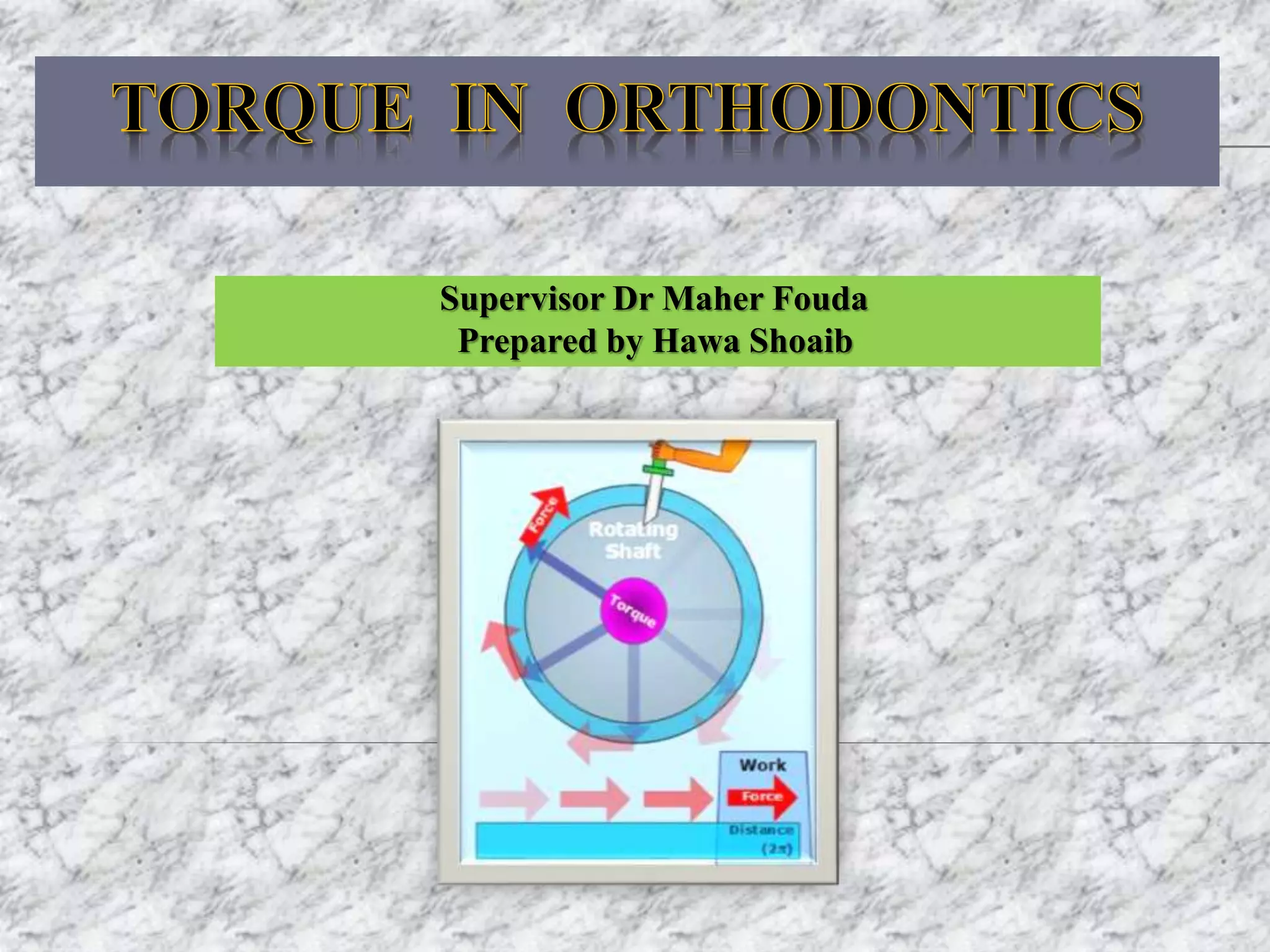Torque in orthodontics | PPTX