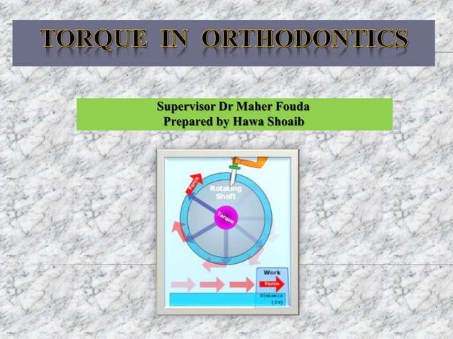 Torque in orthodontics | PPTX